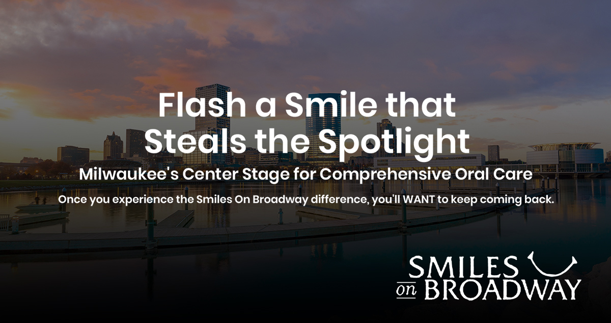 Milwaukee Dentist | Smiles on Broadway